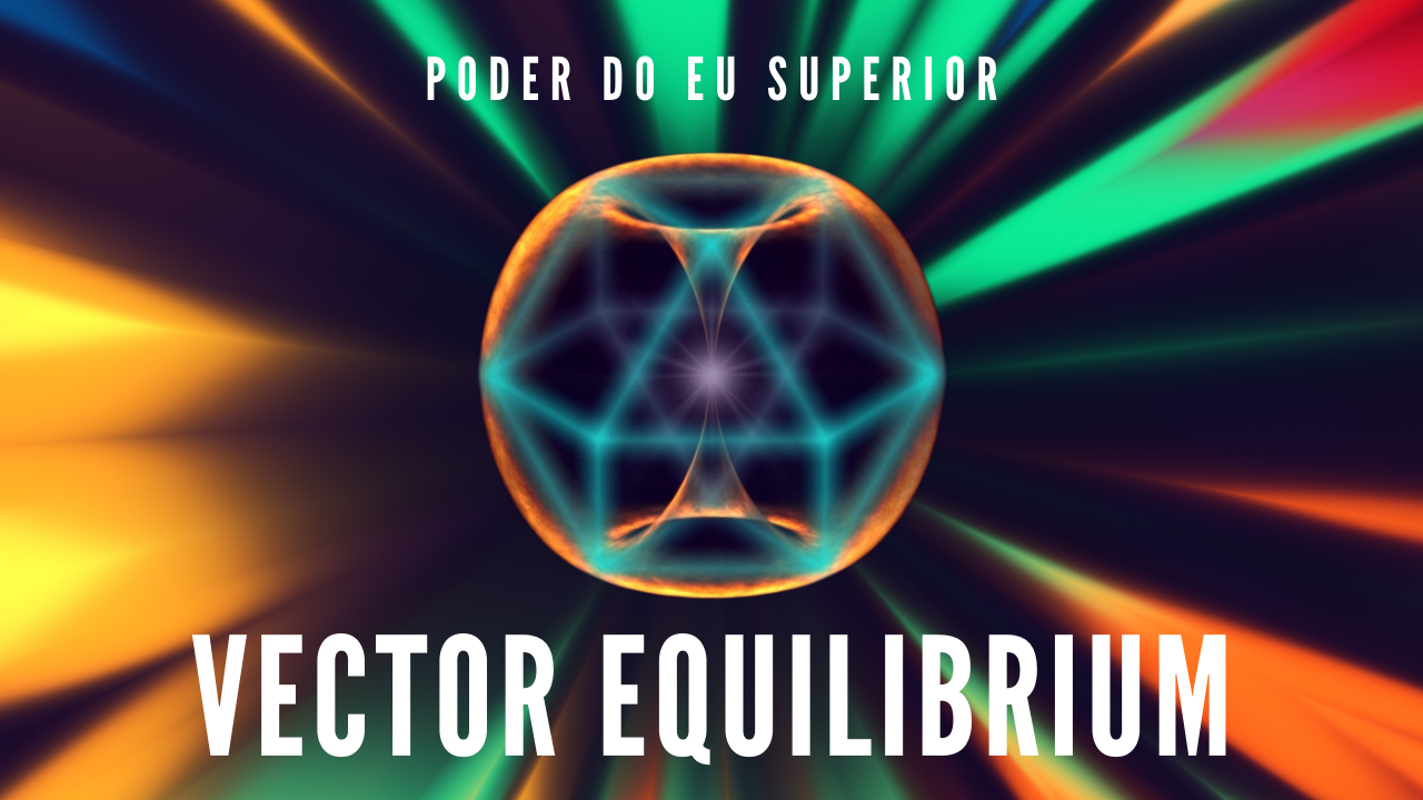 Geometria sagrada | Vector Equilibrium – PODER DO EU SUPERIOR