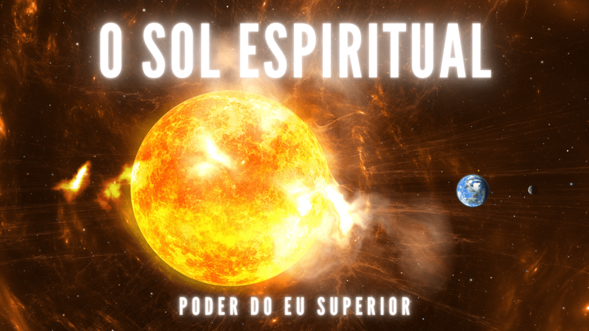 A energia espiritual do sol – PODER DO EU SUPERIOR