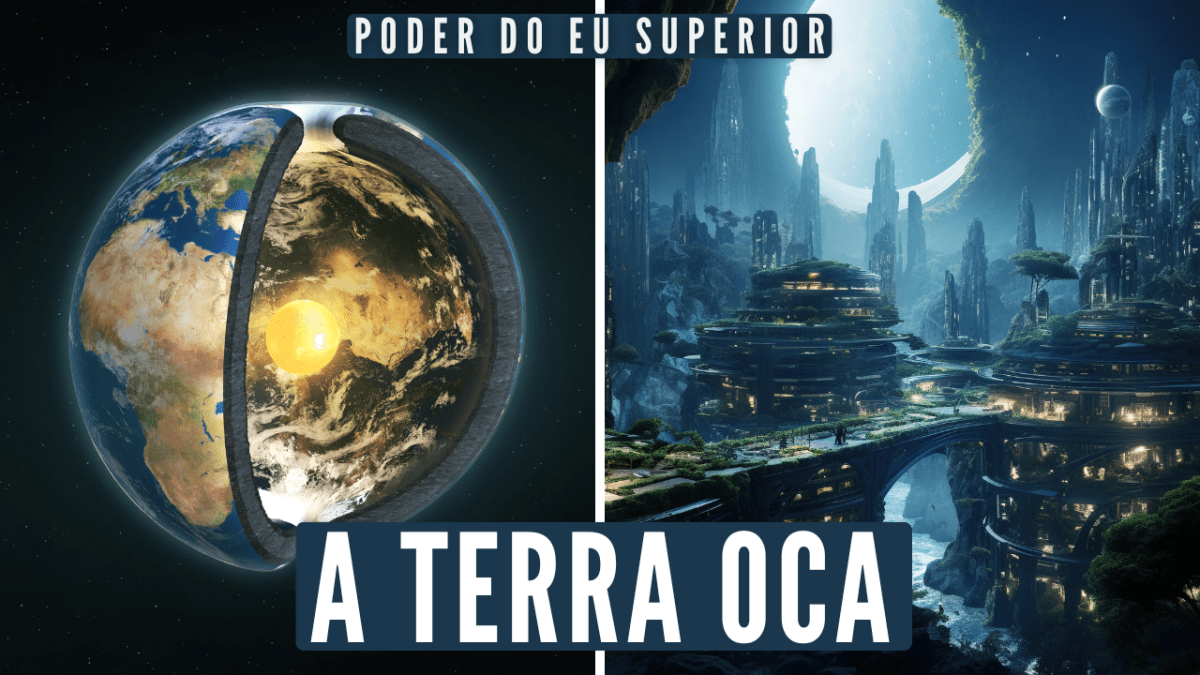 Os reinos escondidos no interior da Terra – PODER DO EU SUPERIOR